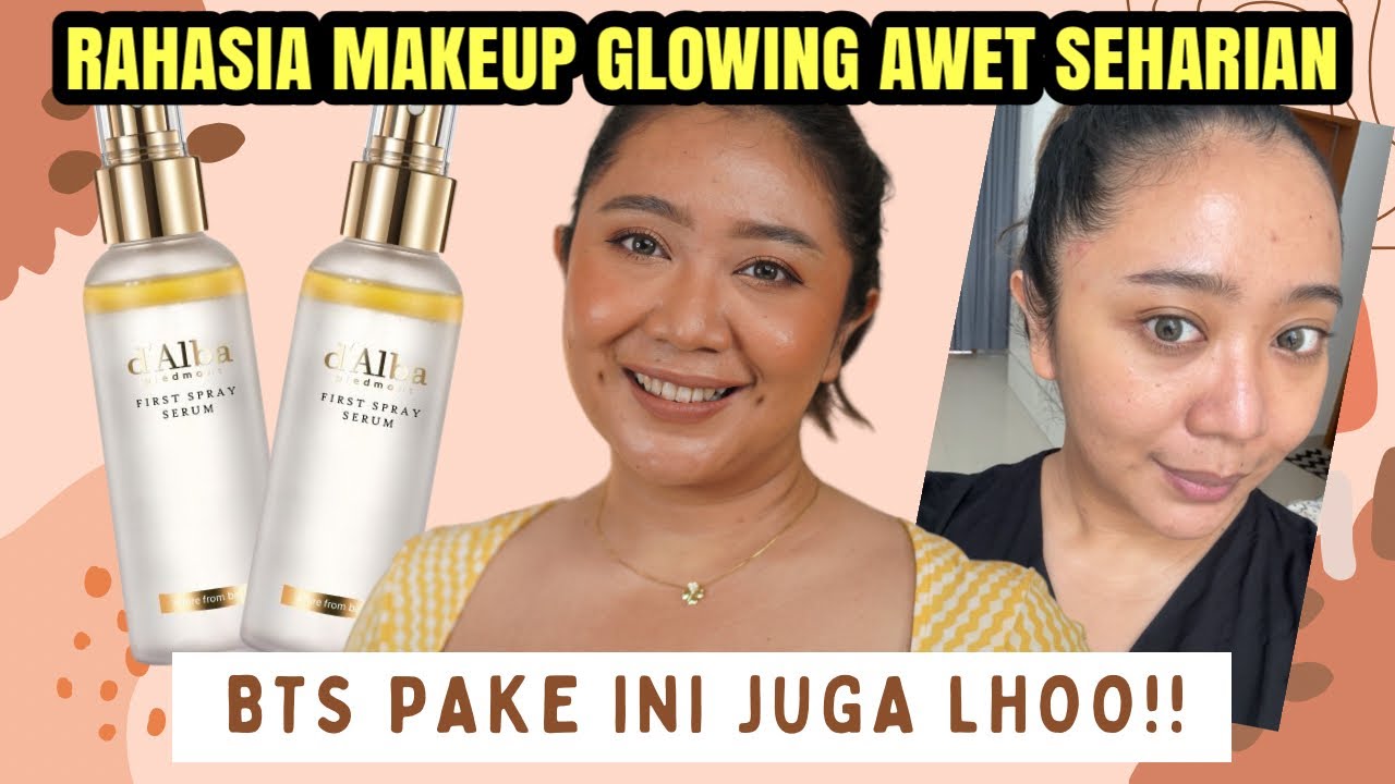 REVIEW JUJUR D'ALBA SERUM SPRAYBIKIN MAKEUP GLOWING AWET TAHAN LAMA (INI SKINCARE NYA BTS LHOOO ...