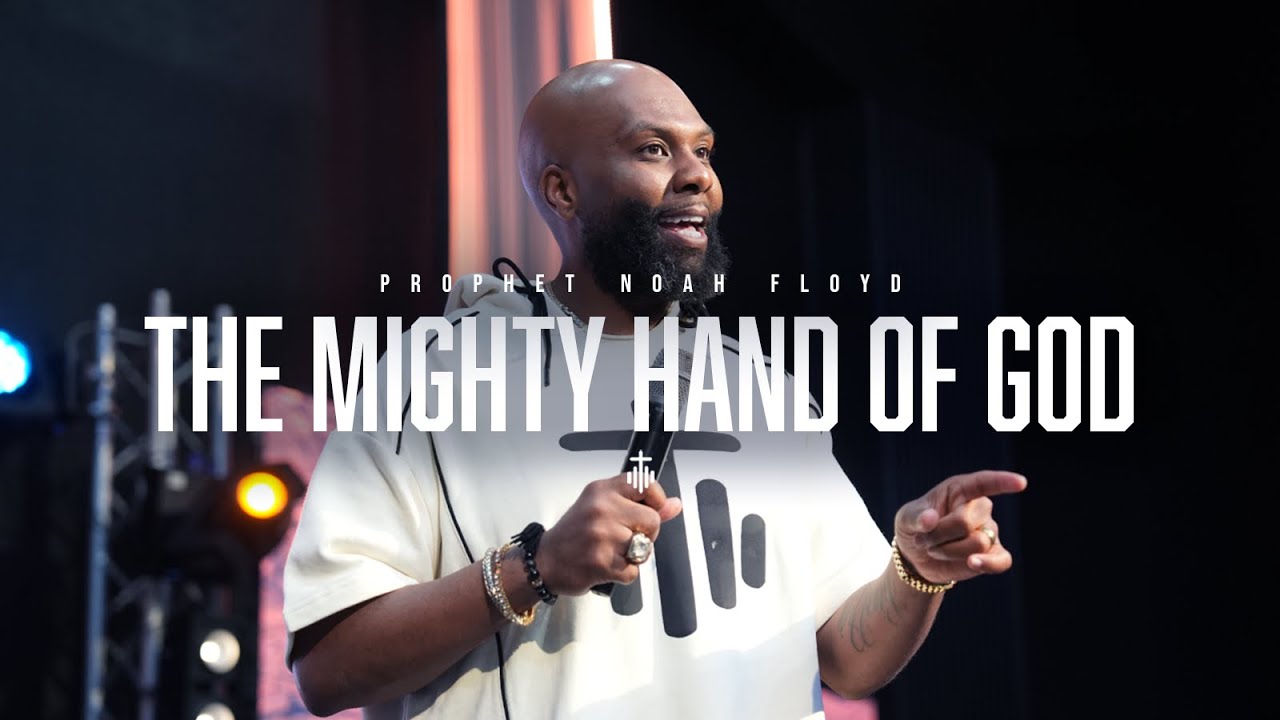 THE MIGHTY HAND OF GOD || PROPHET NOAH FLOYD - YouTube