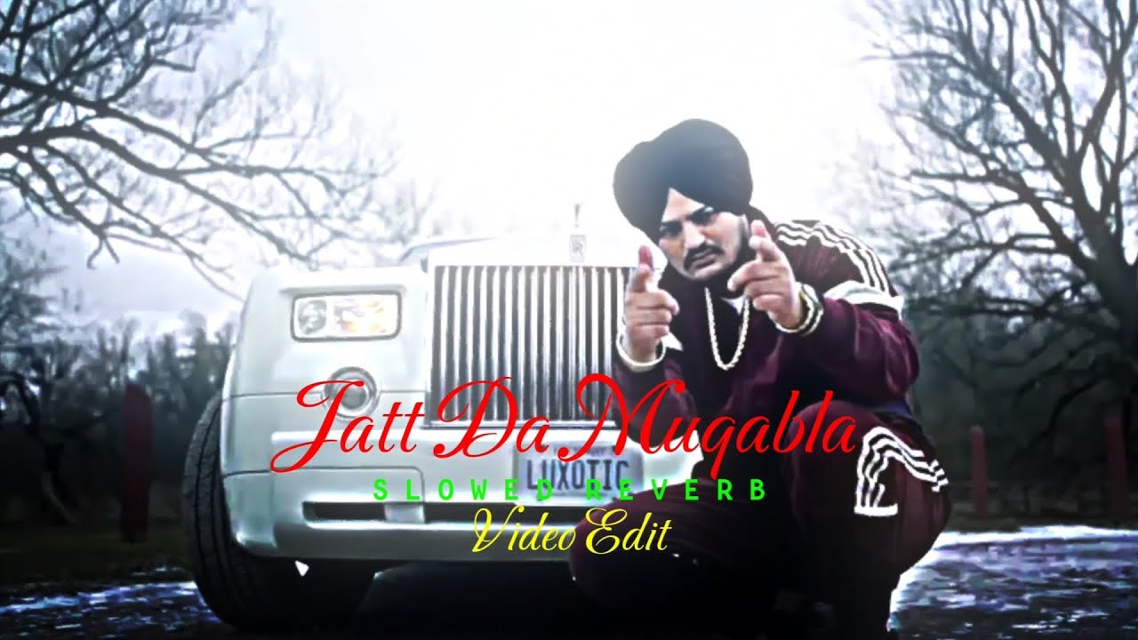 Jatt Da Muqabla X Sidhu Moose Wala || Jatt Da Muqabla Song Slowed ...