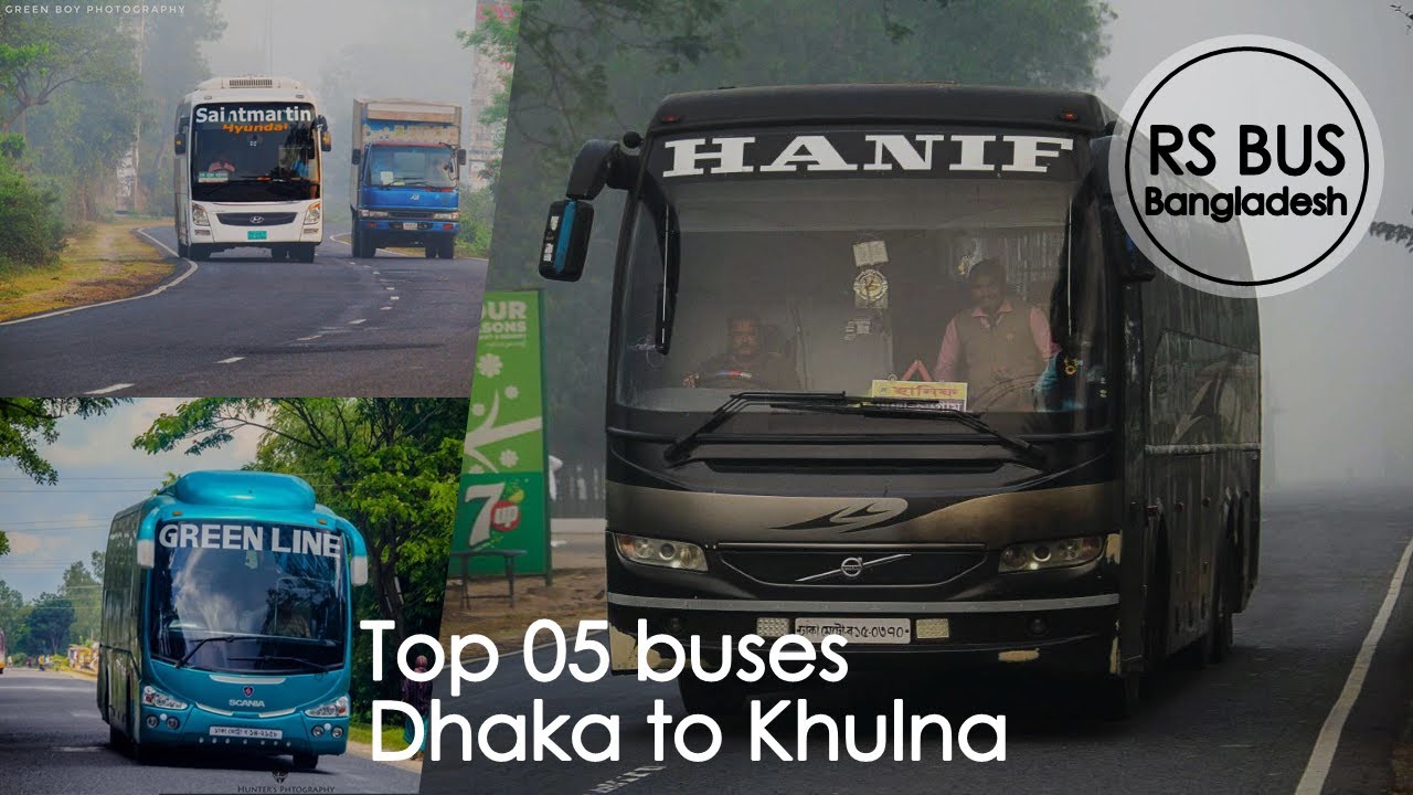 TOP 05 BUSES IN BANGLADESH | DHAKA TO KHULNA | 2020 EDITION | RS BUS ...
