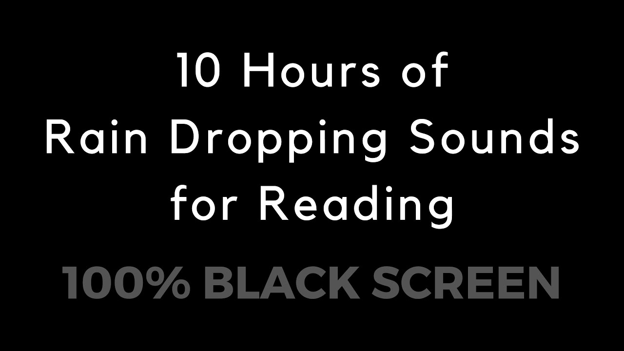 10 Hours of Rain Dropping Sounds for Reading / Study Ambiance ...
