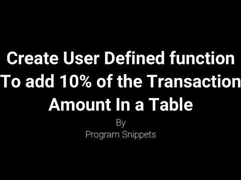 Create User defined function to add 10 % of transaction amount in a table with MS-SQL Server ...
