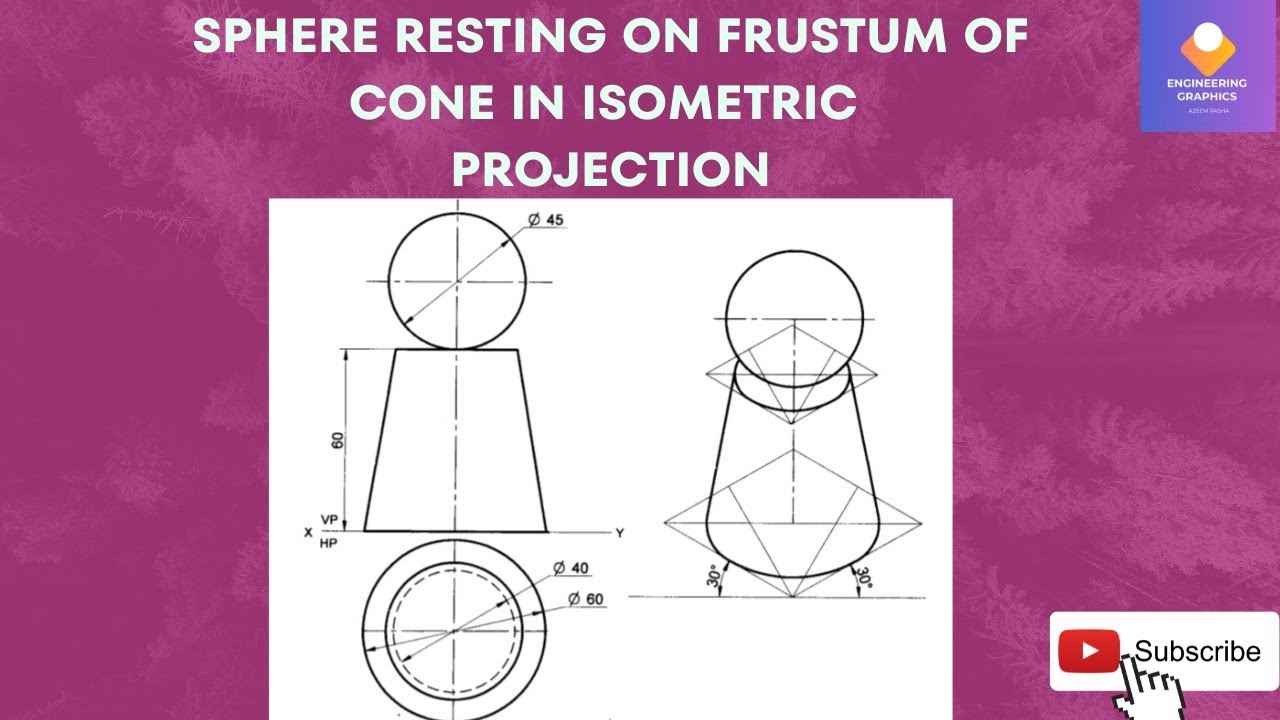 Sphere resting on frustum of cone in Isometric projection in sketch ...