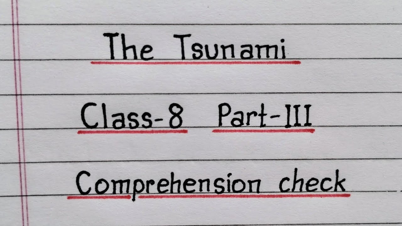 The Tsunami Part 3 Comprehension Check Class 8 English Chapter the-tsunami-part-3-comprehension-check-class-8-english-chapter
