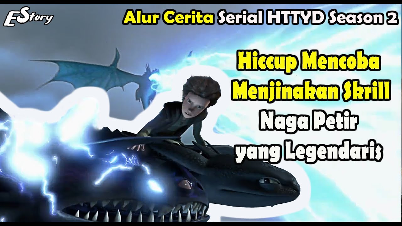 Kemunculan Naga Petir | Alur serial How to train your dragon season 2 ...