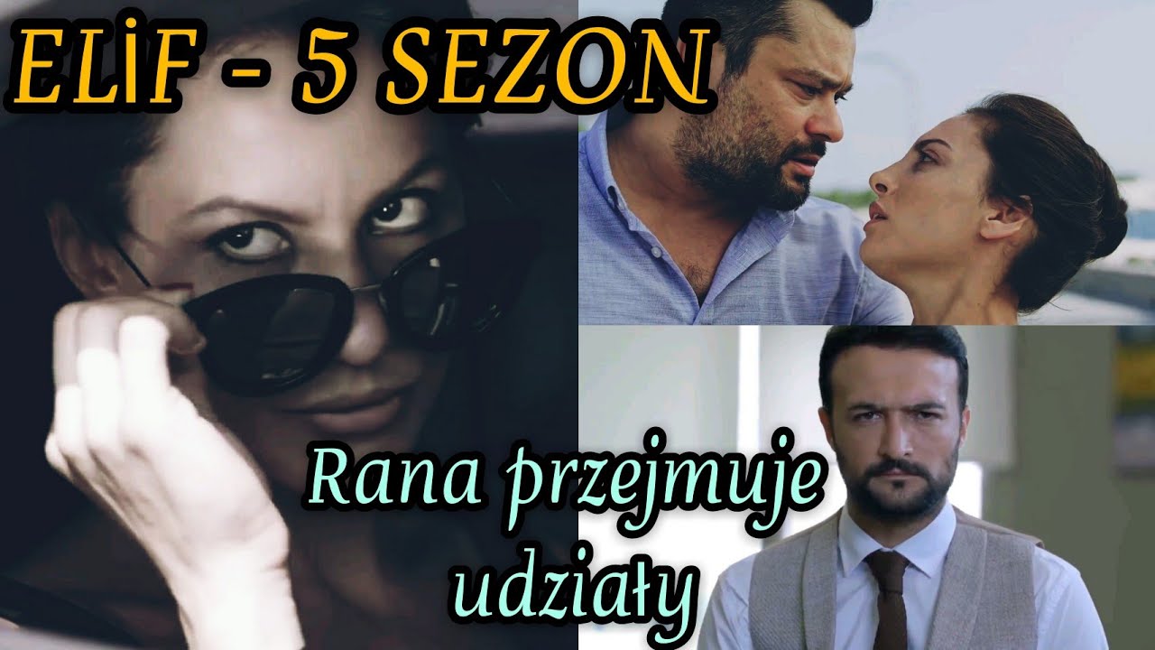 Elif - 5 Sezon - Dalsze losy postaci - Napisy Pl - ® Yeşil Yapım - YouTube