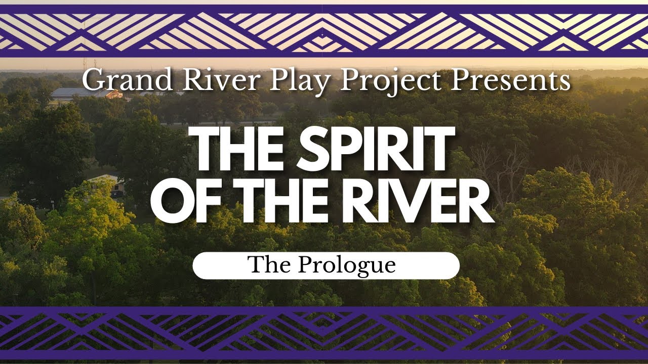Spirit Of The River - Grand River Play Project - Prologue - YouTube