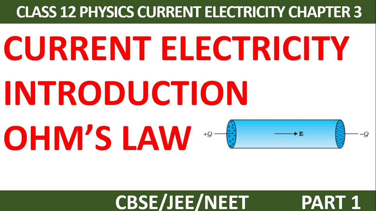 Introduction of current electricity | ohms law physics class 12 ...