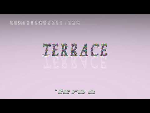 terrace - pronunciation + Examples in sentences and phrases - YouTube