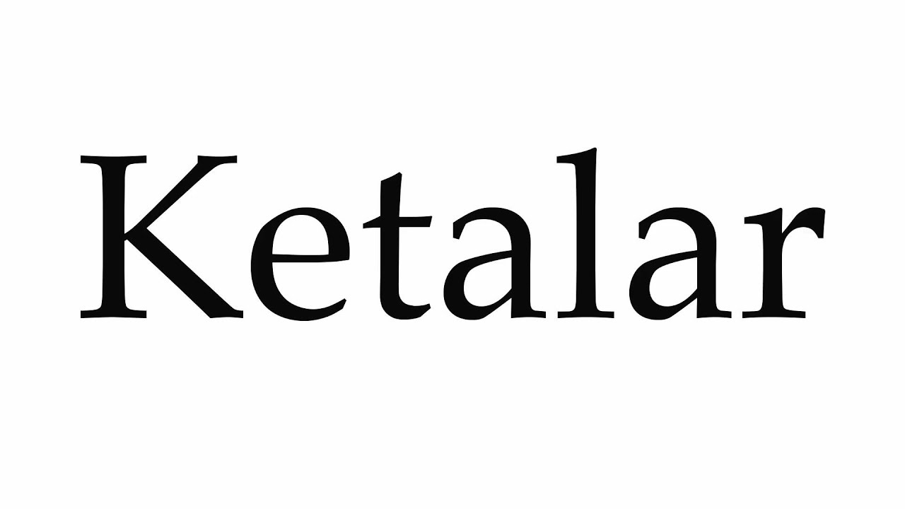 How to Pronounce Ketalar - YouTube