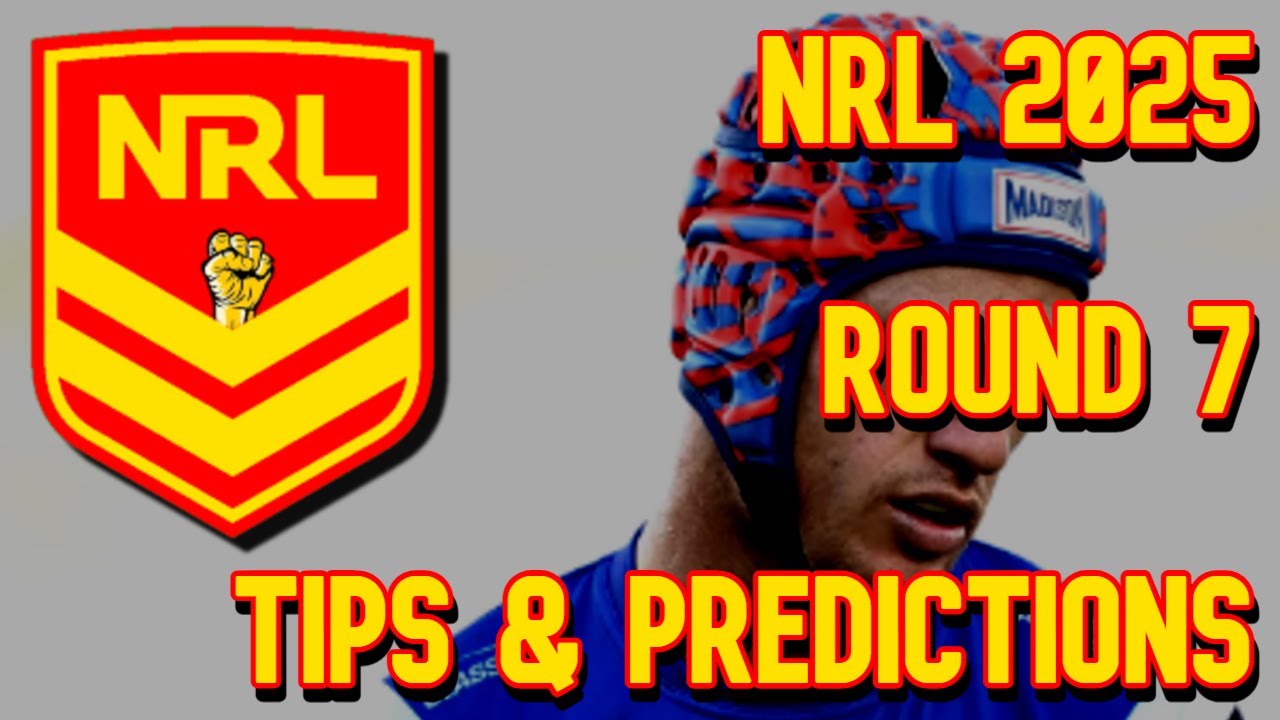 NRL Tips & Predictions: Round 7 2025 - YouTube