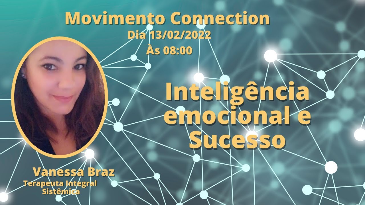 Connection - Vanessa Braz - Inteligência Emocional e Sucesso - 13-02 ...