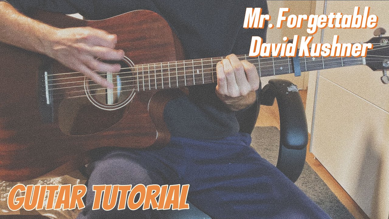 Mr. Forgettable - David Kushner - How to Play on Guitar - Guitar Lesson ...