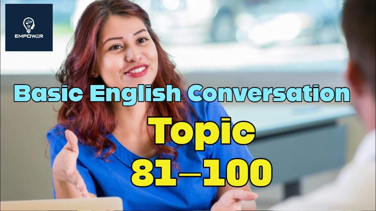 Basic English Conversation 100 Daily Topics Topic 81 100 English basic-english-conversation-100-daily-topics-topic-81-100-english