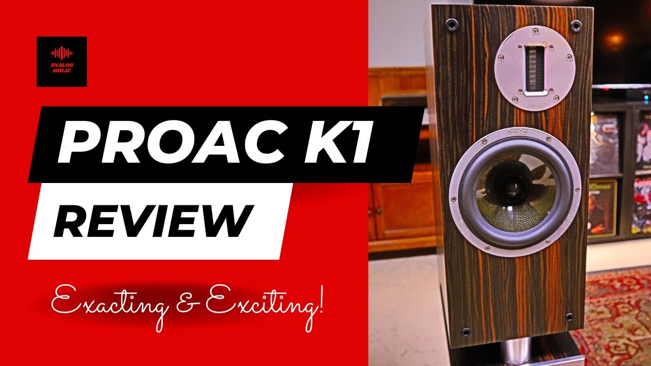 PROAC K1 SPEAKERS: A MUSIC LOVER'S AND AUDIOPHILE'S DREAM! - YouTube