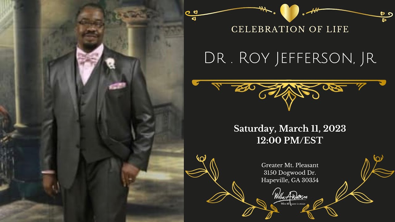 Celebration of Life for Dr. Roy Jefferson, Jr. - YouTube