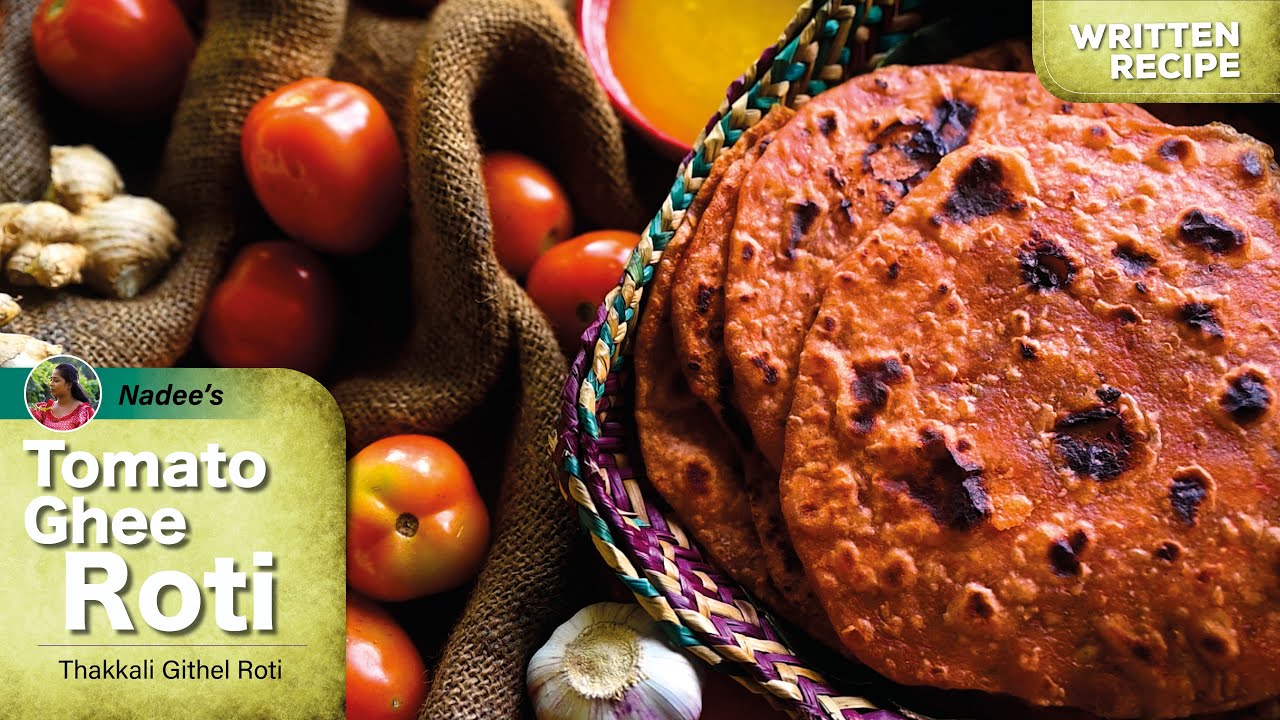 Tomato Ghee Roti - Nadee’s recipe | Traditional Me | My Digital ...