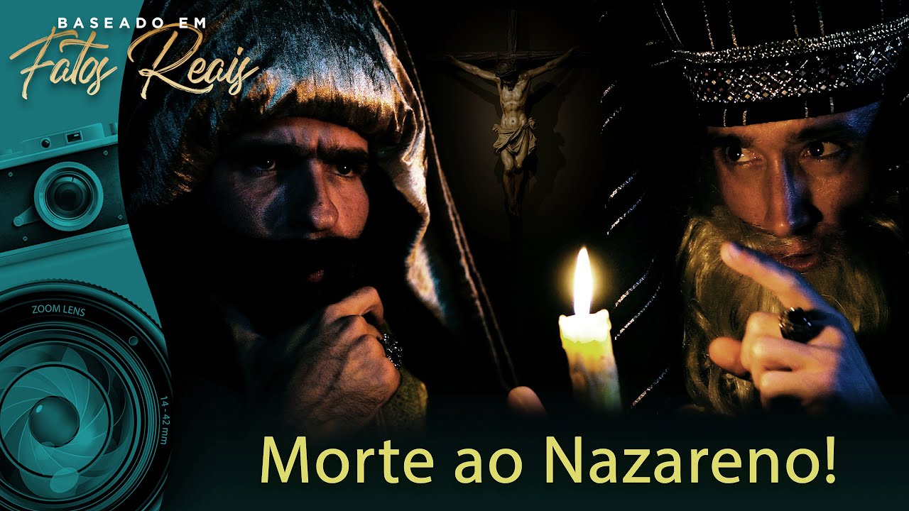 Morte ao Nazareno! Baseado em Fatos Reais - YouTube