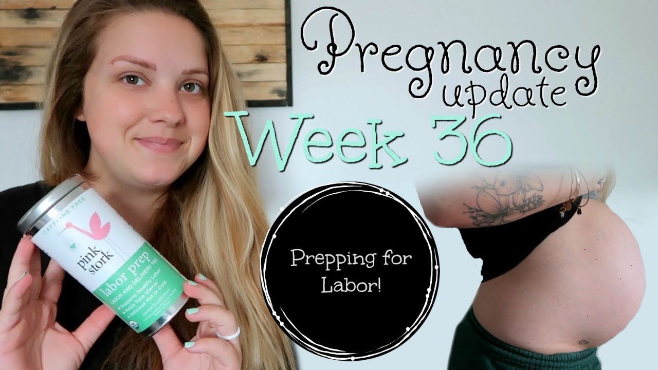 PREGNANCY UPDATE || WEEK 36 || PREPPING FOR LABOR - YouTube