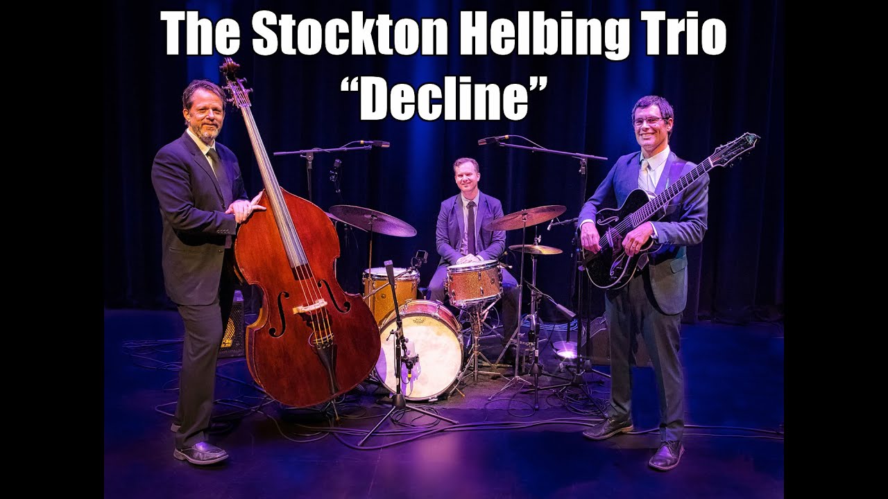 Decline - The Stockton Helbing Trio - YouTube