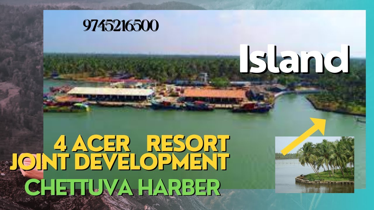 4 Acre Sea Facing Land For Sale/Joint Venture at Chettuva harbour ...