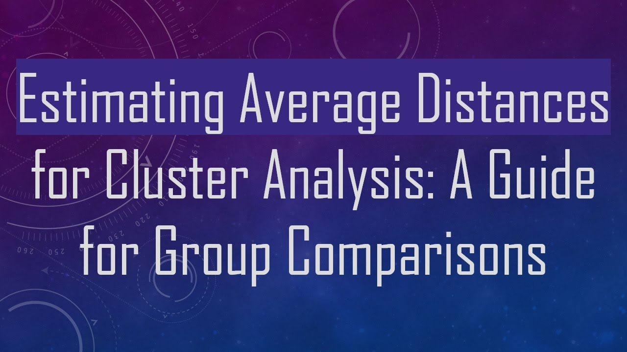 Estimating Average Distances for Cluster Analysis: A Guide for Group ...