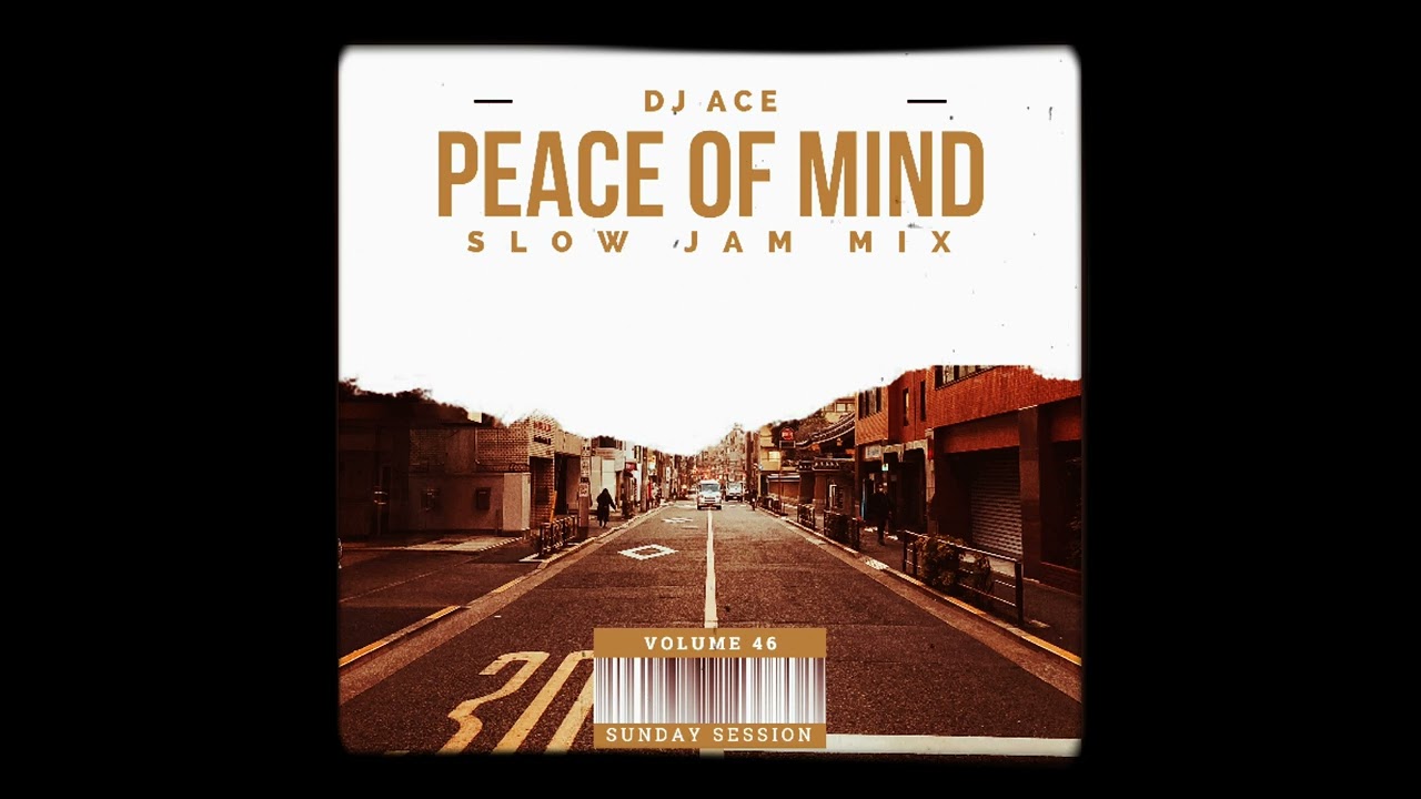 DJ Ace - Peace of Mind Vol 46 (Slow Jam Mix) - YouTube