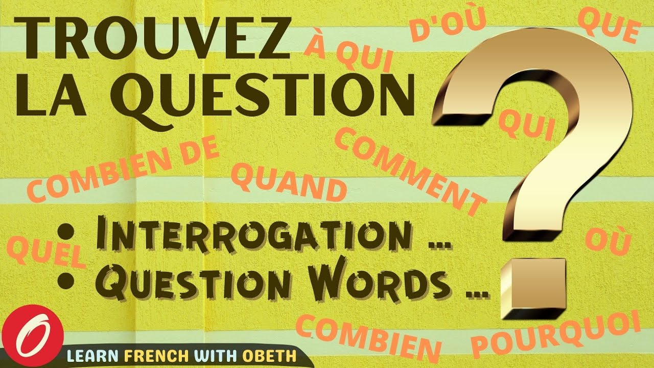 QUESTION WORDS In French Learn FRENCH With OBETH YouTube question-words-in-french-learn-french-with-obeth-youtube