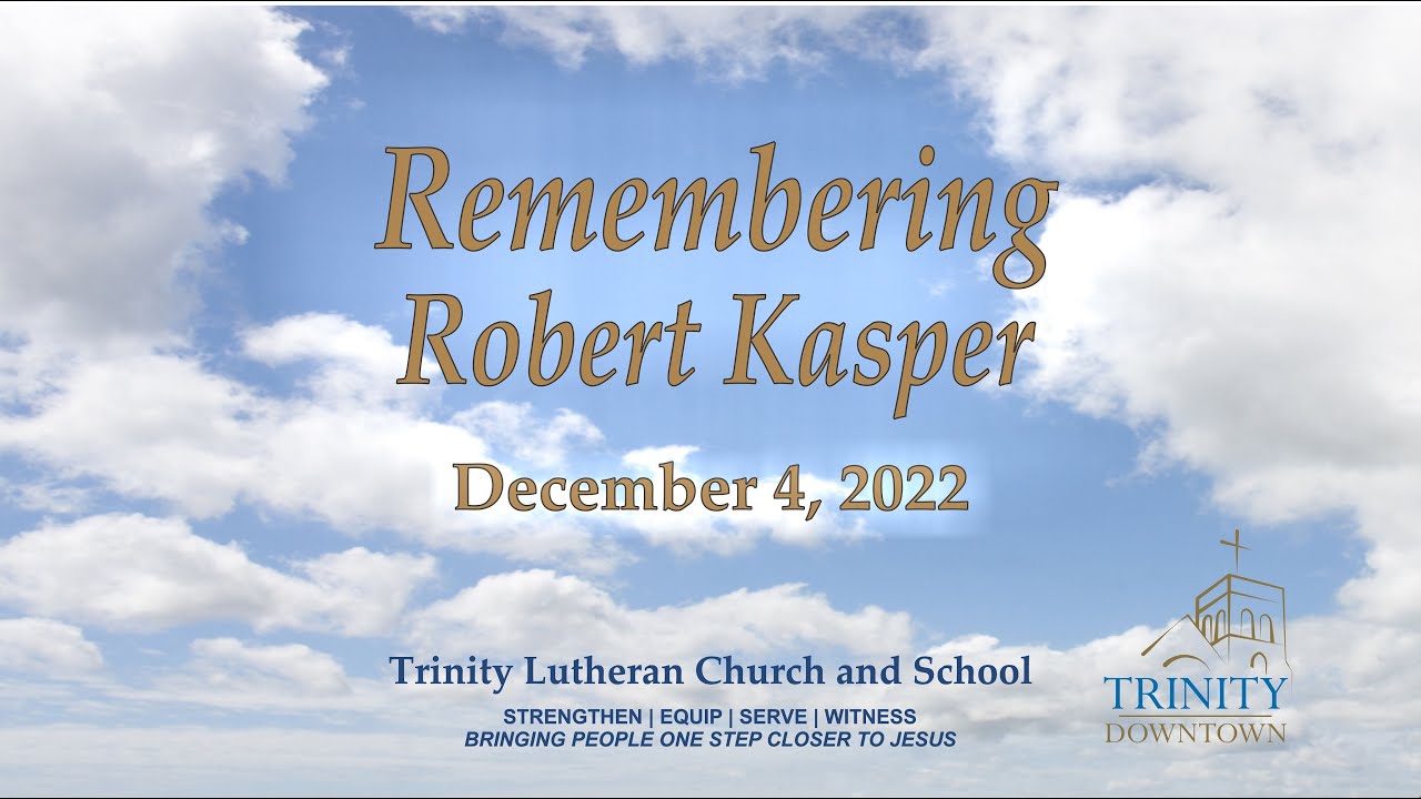 Remembering Robert Kasper - December 4, 2022 - YouTube