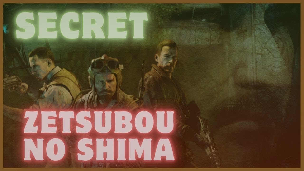 SECRET ZETSUBOU NO SHIMA - [CALL OF DUTY BLACK OPS 3 - ZOMBIE] - YouTube