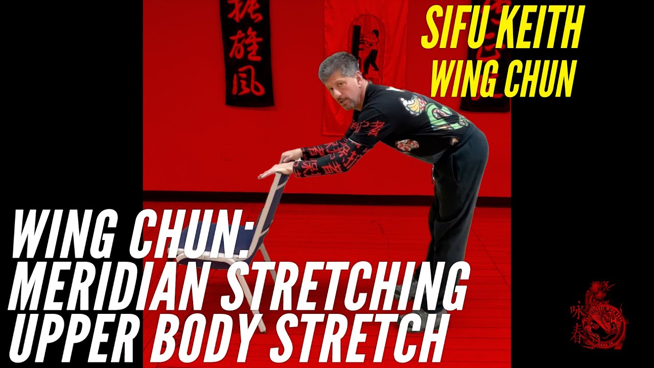 Wing Chun: Meridian Stretching, Upper Body Stretch - YouTube