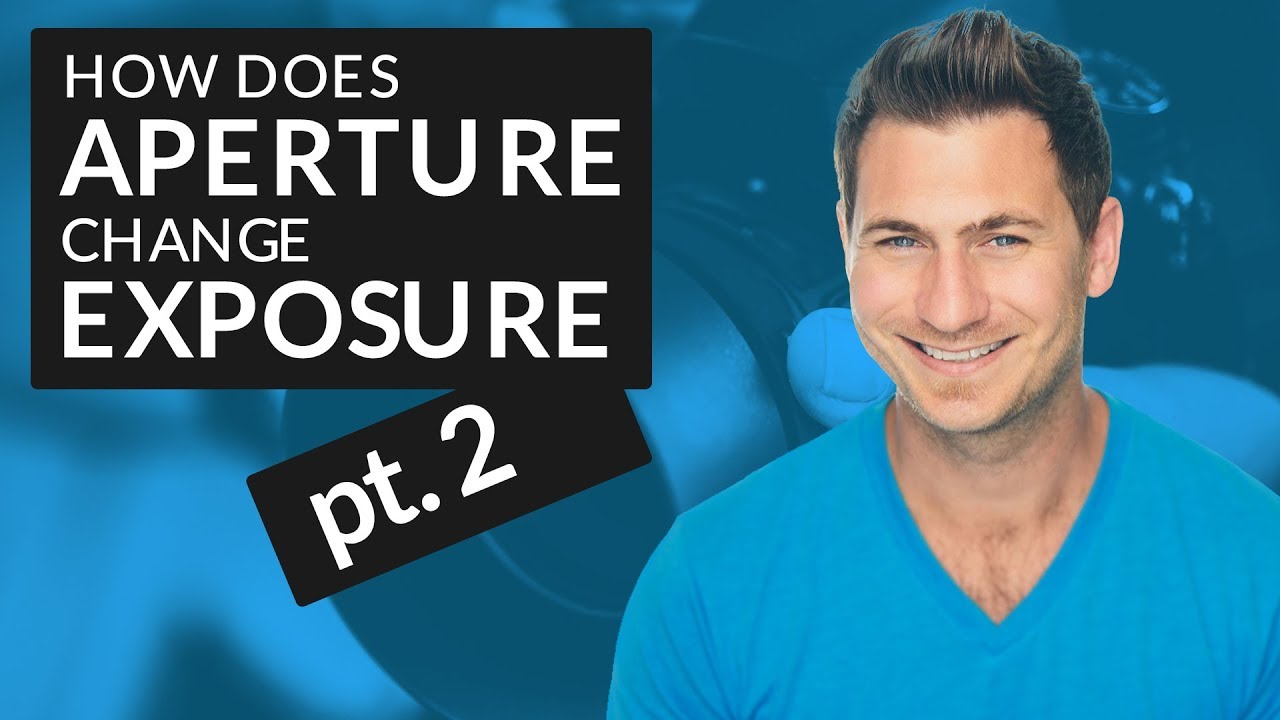 How Does Aperture Change Exposure (Part 2) - YouTube