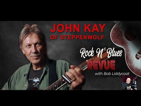 John Kay interview. Founder, leader of Steppenwolf joined Rock'N Blues ...