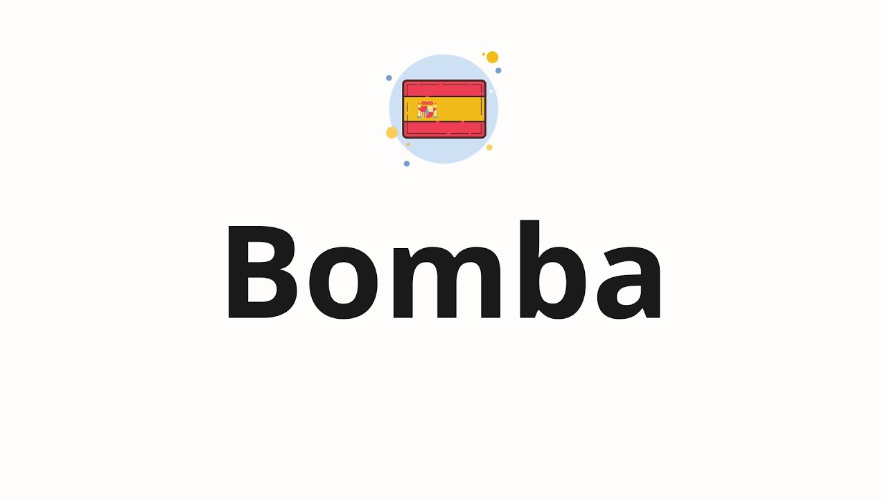 How to pronounce Bomba - YouTube