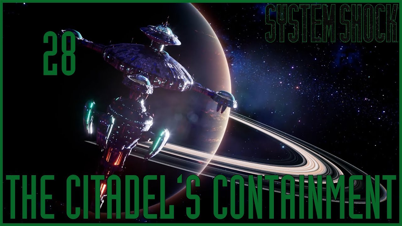 The Citadel's Containment - Let's Play System Shock Remake Episode 28 ...