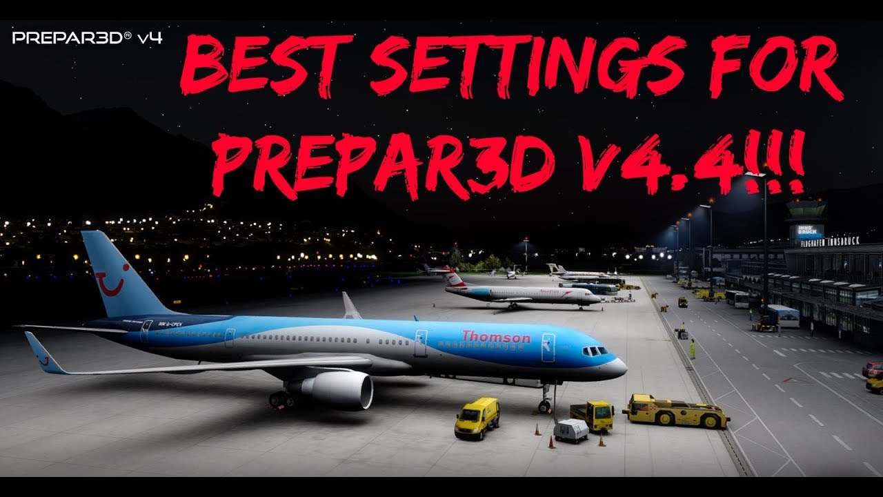 THE BEST SETTINGS FOR P3D V4 4 2019!!!! - YouTube