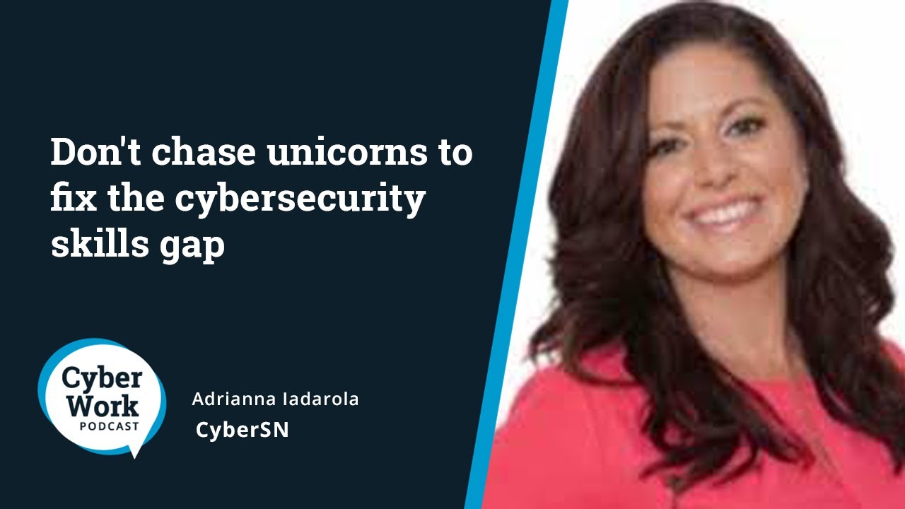 Don't chase unicorns to fix the cybersecurity skills gap | Guest ...