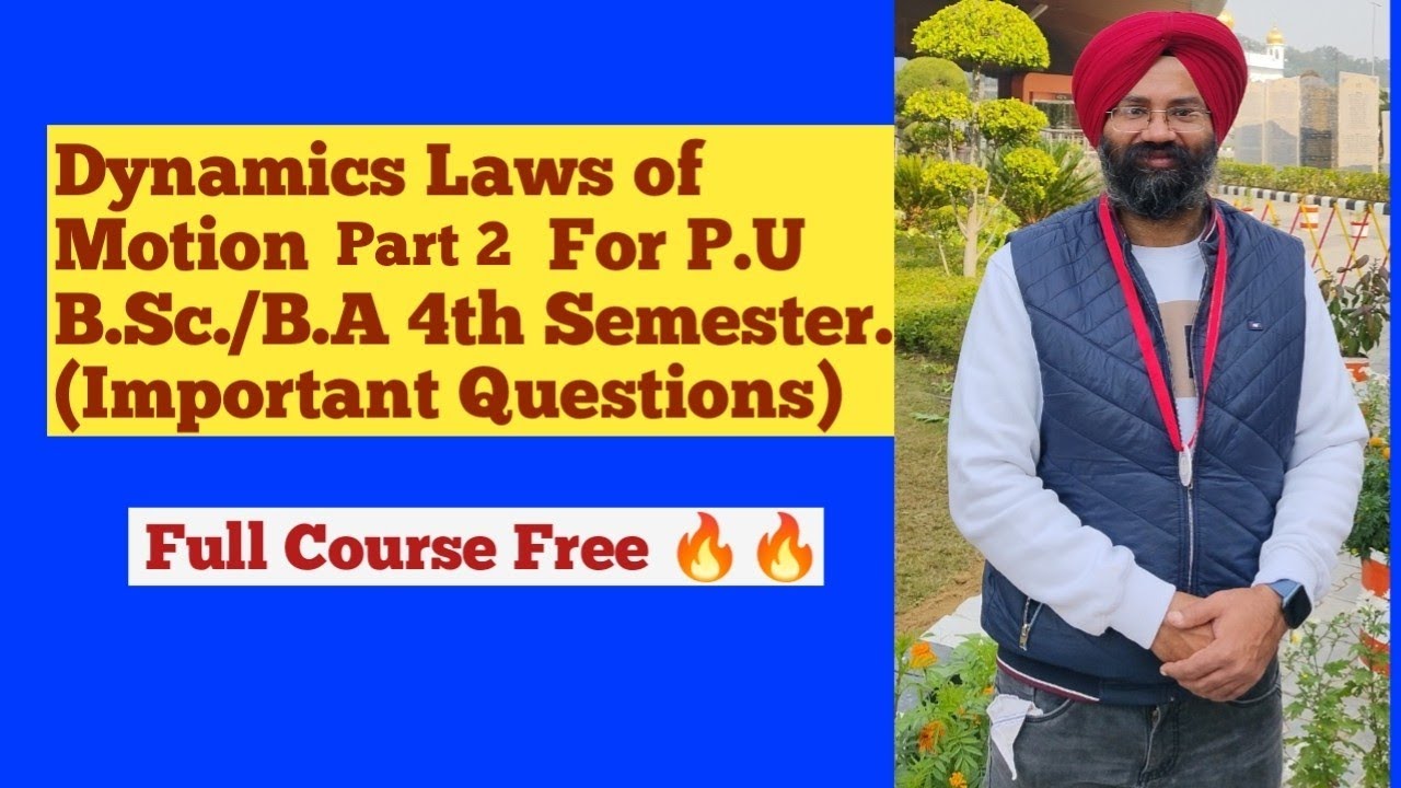 Dynamics Laws of Motion Part 2 For P.U B.Sc./B.A 4th Semester ...