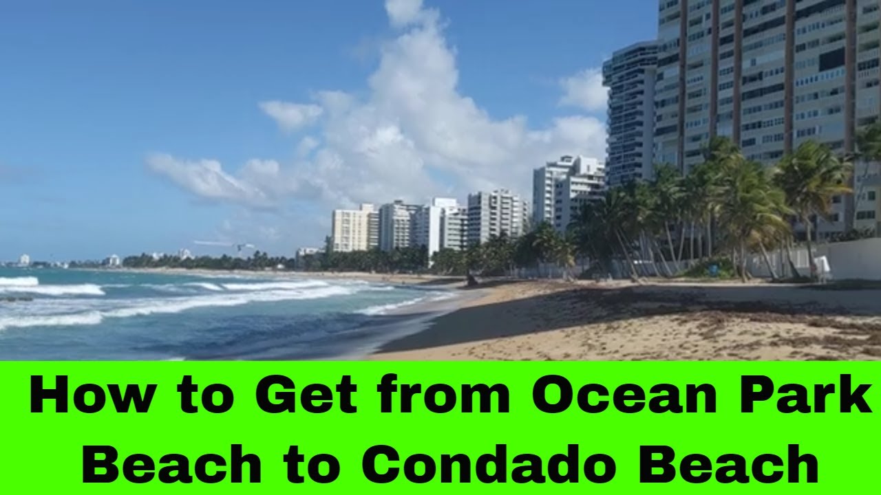How to Get From Ocean Park Beach to Condado Beach in San Juan Puerto ...