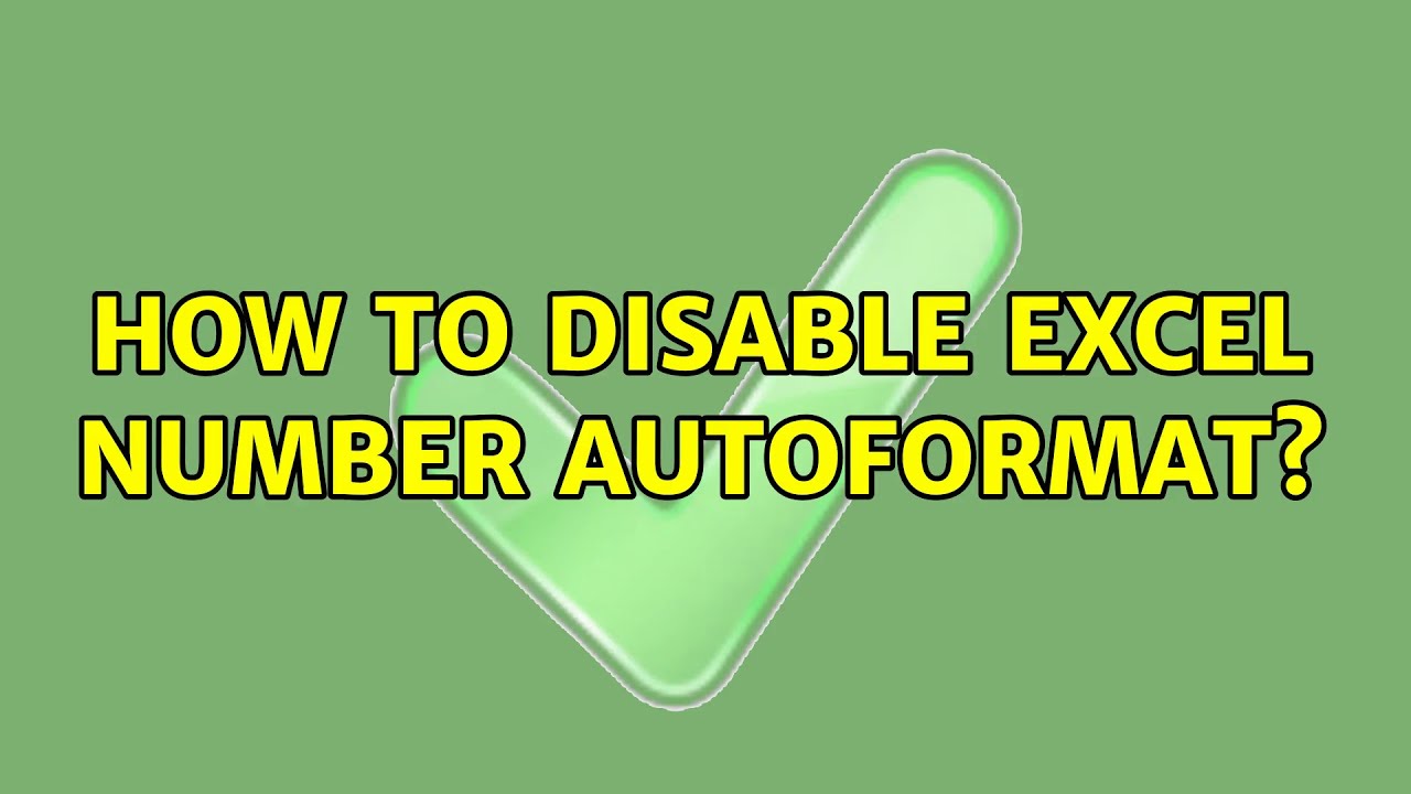 How To Disable Excel Number Autoformat 4 Solutions YouTube How To Disable Excel Number Autoformat 4 Solutions YouTube