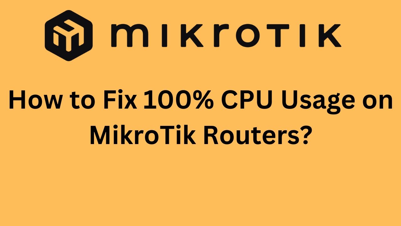 How to Fix 100% CPU Usage on MikroTik Routers (Step-by-Step)? - YouTube