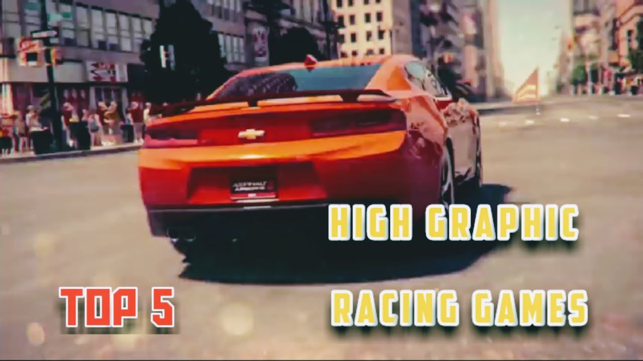 Top 5 HIGH GRAPHIC RACING GAMES FOR ANDROID AND IOS DEVICES - YouTube