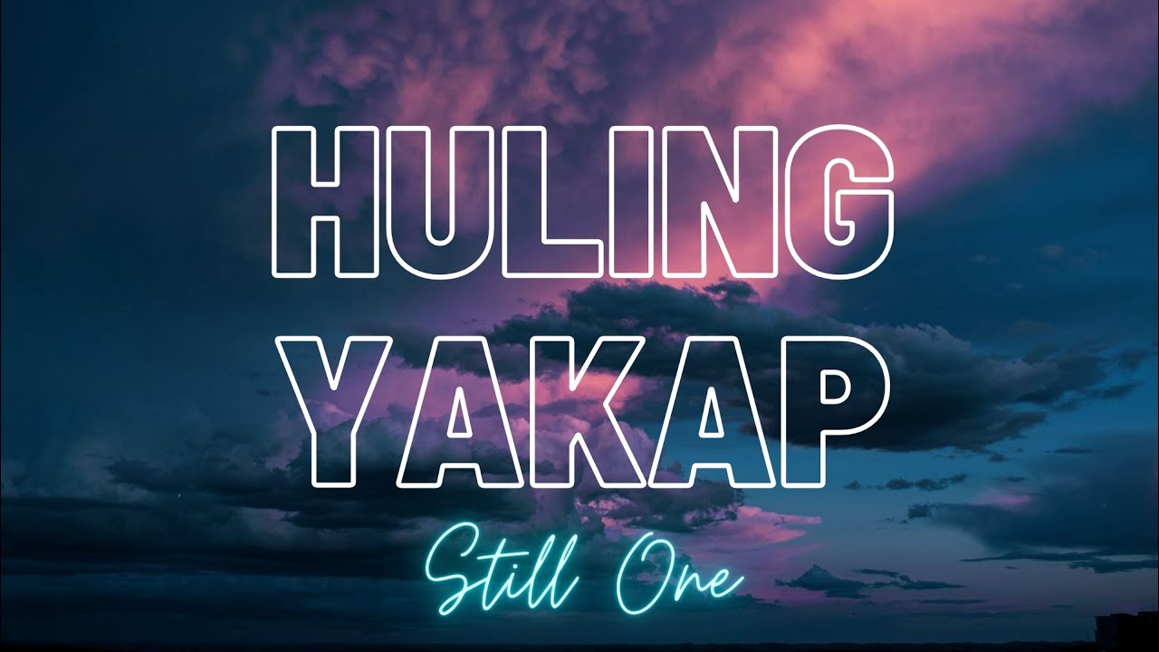 Huling Yakap | Still One & Yhanzy | Lyric Video - YouTube