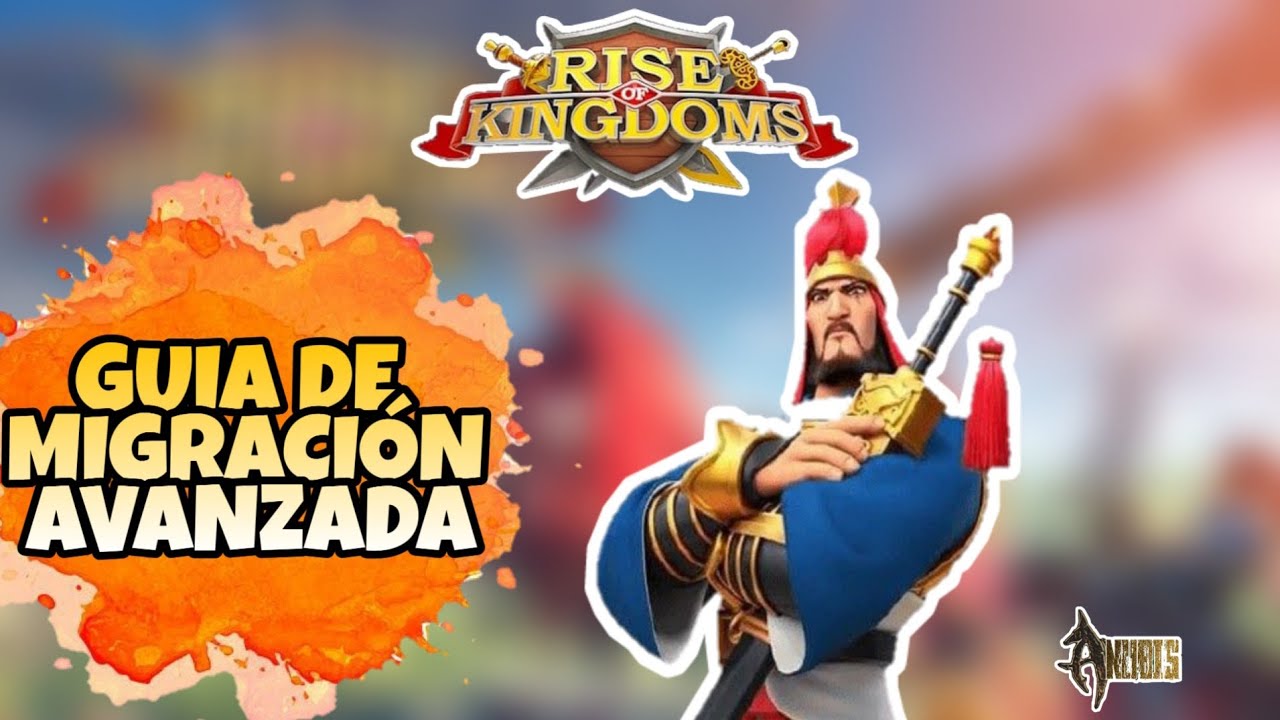 NECESITAS SABER ESTO!! GUIA DE MIGRACIÓN AVANZADA/RISE OF KINGDOMS ...