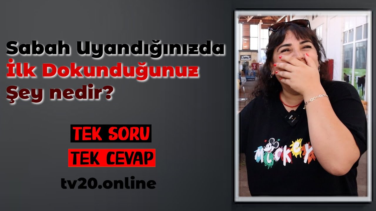 Tek Soru Tek Cevap (Bölüm-1): "Sabah Uyandığınızda İlk Dokunduğunuz Şey Nedir?" - YouTube