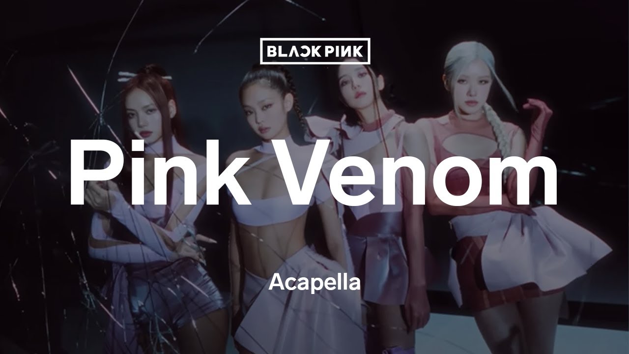 BLACKPINK 「Pink Venom」 Acapella - YouTube