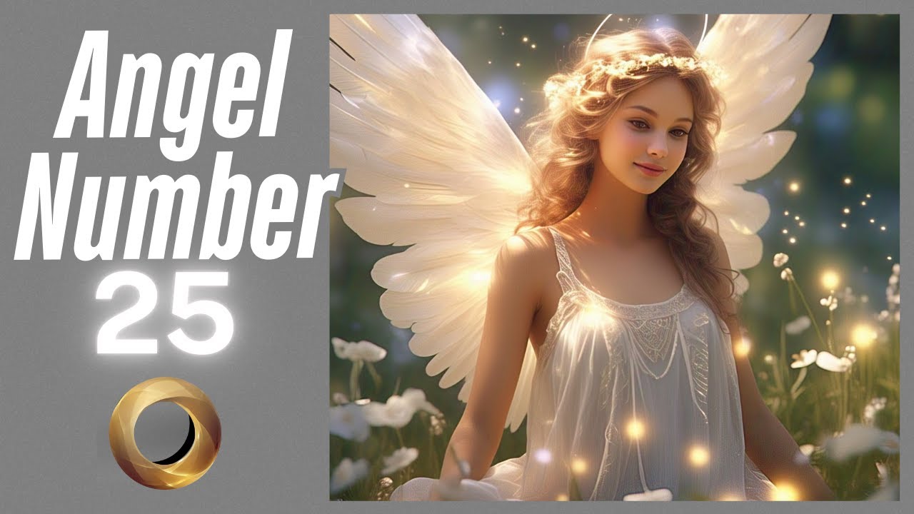 Discover the Meaning Behind Angel Number 25 | Spiritual Guidance ...
