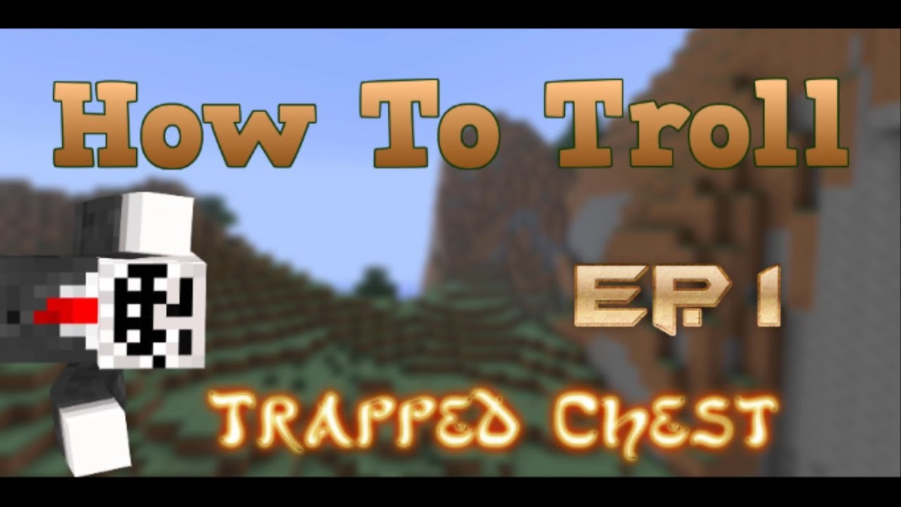 Minecraft:How To Troll Ep.1---Trapped Chest - YouTube