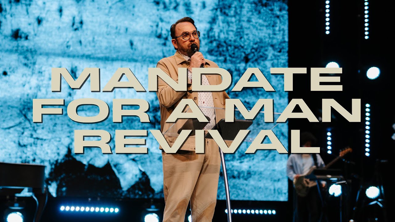The Mandate for a Man Revival - YouTube