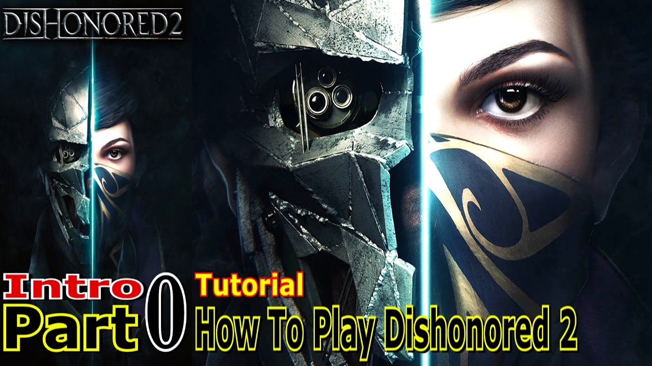 How To Play Dishonored 2 | Tutorial Part 0 | Gameplay Walkthrough | PC Gaming | Live Commentary ...